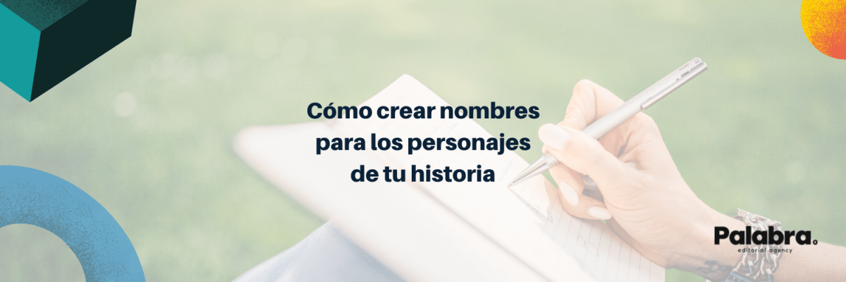 Cómo crear nombres para los personajes de tu historia – Palabra