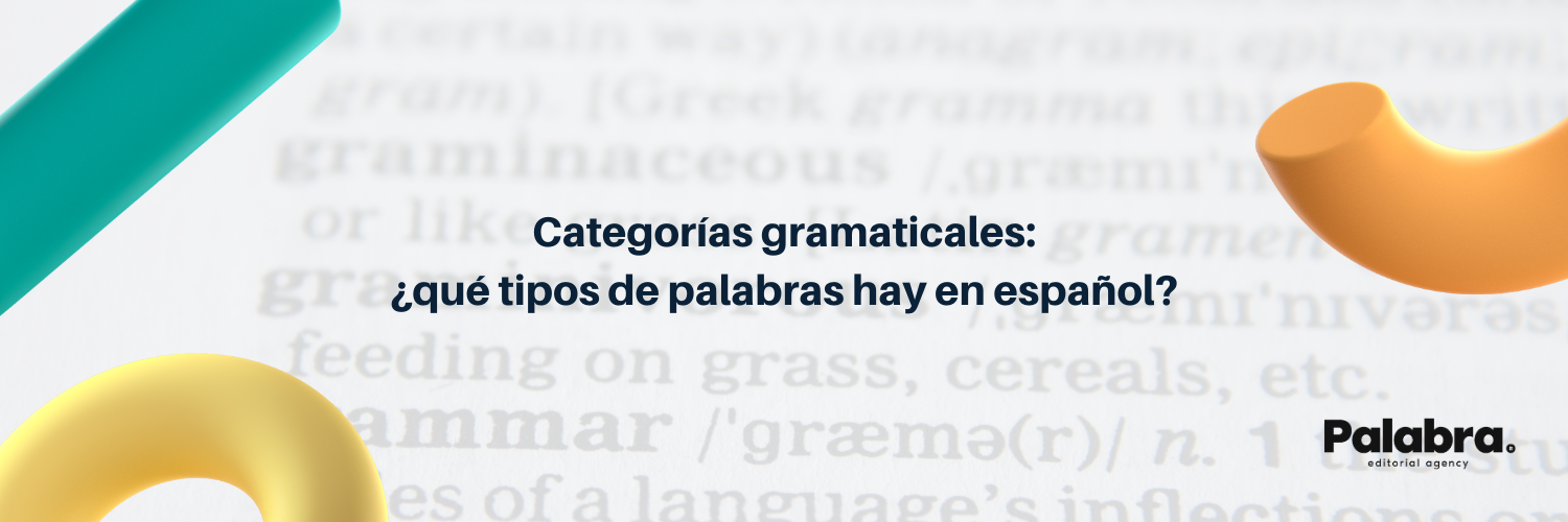 Categorías gramaticales: ¿qué tipos de palabras hay en español? – Palabra