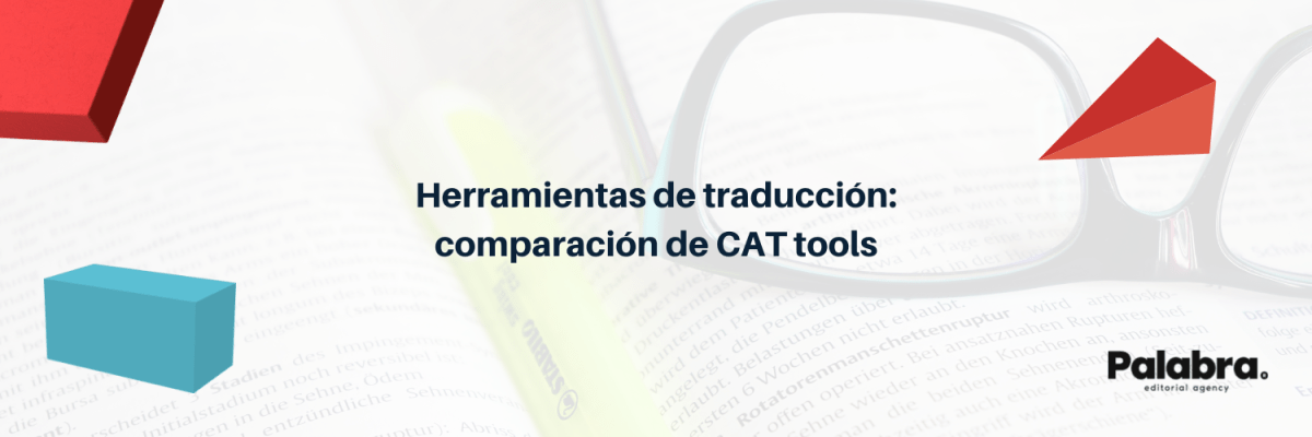 Herramientas de traducción: comparación de CAT tools – Palabra